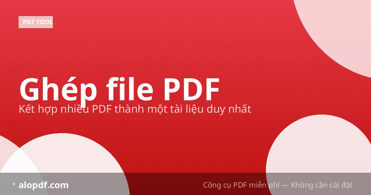 Ghép file PDF, Nối tệp PDF online - AloPDF